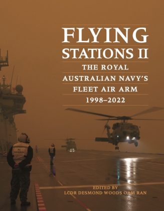 Flying Stations II. RAN’s Fleet Air Arm 1998-2022 | The Australian ...